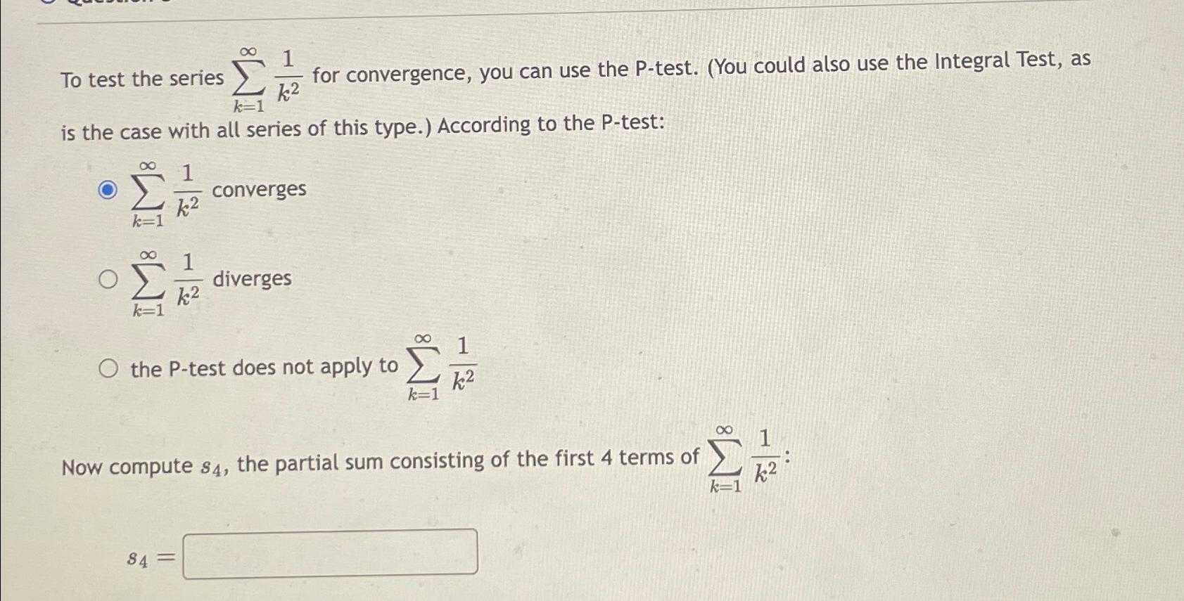 Solved To test the series ∑k=1∞1k2 ﻿for convergence, you can | Chegg.com