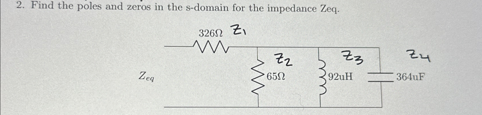 Solved Find the poles and zeros in the s-domain for the | Chegg.com