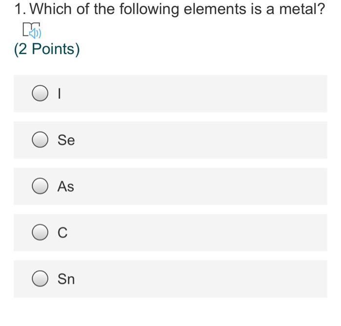 Solved 1. Which of the following elements is a metal? (2 | Chegg.com