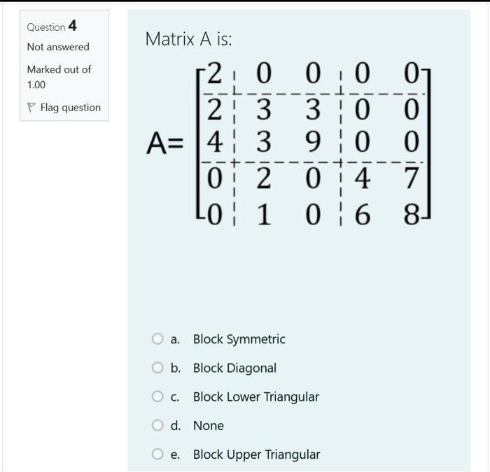 Solved a. Block Symmetric b. Block Diagonal c. Block Lower | Chegg.com