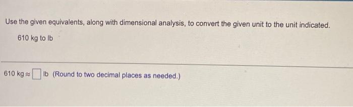 Solved Use the given equivalents, along with dimensional | Chegg.com