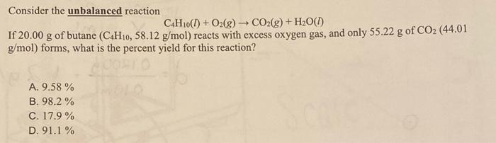 Solved Consider the unbalanced reaction C4H10(l) + O2(g) + | Chegg.com