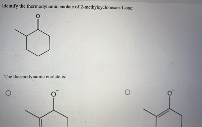 Solved Identify the thermodynamic enolate of | Chegg.com