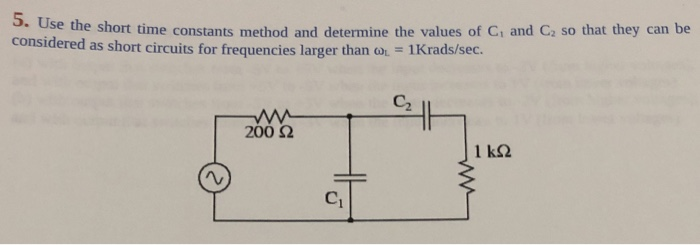 Solved 5. Use the short time constants we short time | Chegg.com