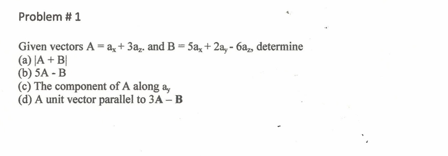 Solved Problem # 1Given vectors A=ax+3az. ﻿and | Chegg.com