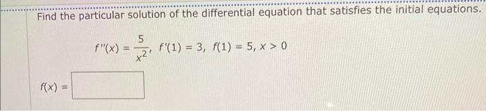 Solved Find the particular solution of the differential | Chegg.com