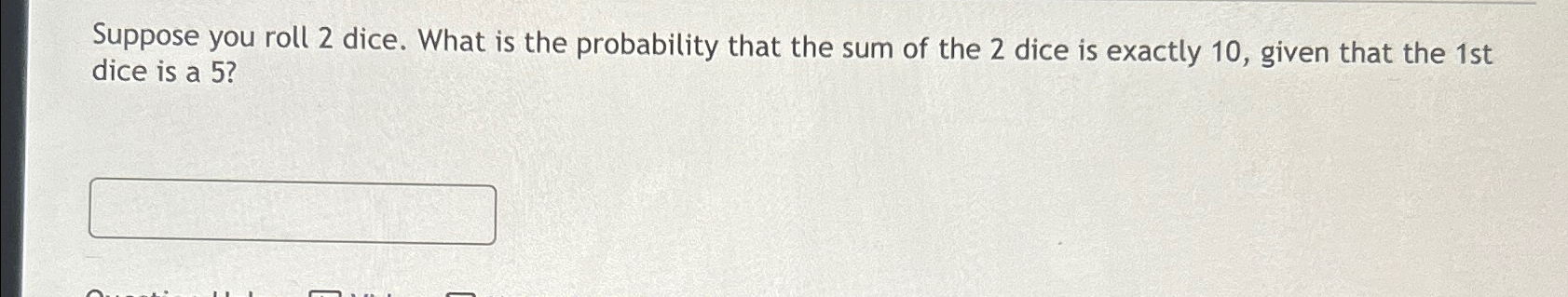 Solved Suppose you roll 2 ﻿dice. What is the probability | Chegg.com