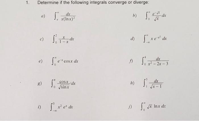 Solved 1. Determine if the following integrals converge or | Chegg.com