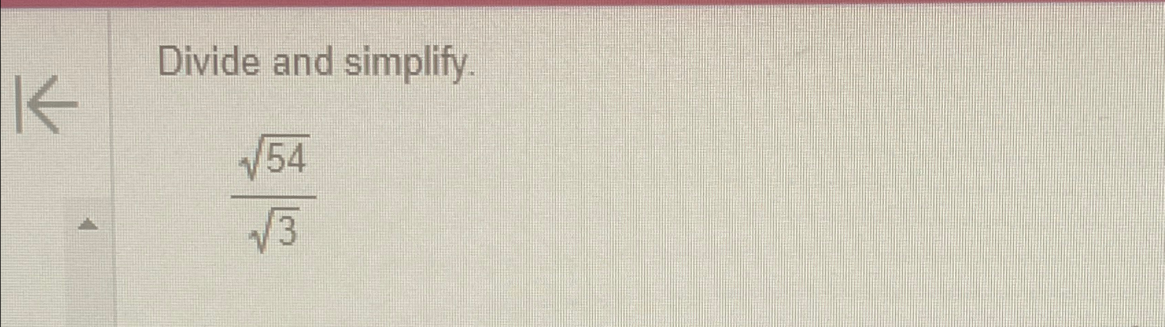 Solved Divide and simplify.54232 | Chegg.com