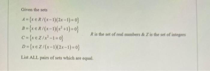 Solved Given the sets 4 = {xER/(x-1)(2x-1)=0} | Chegg.com