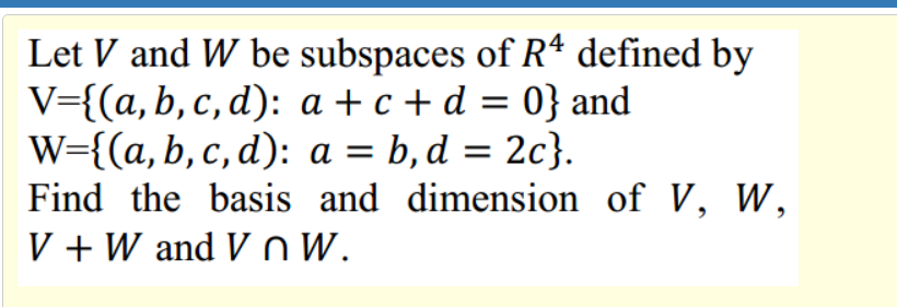 Solved Let V and W be subspaces of R4 defined by | Chegg.com