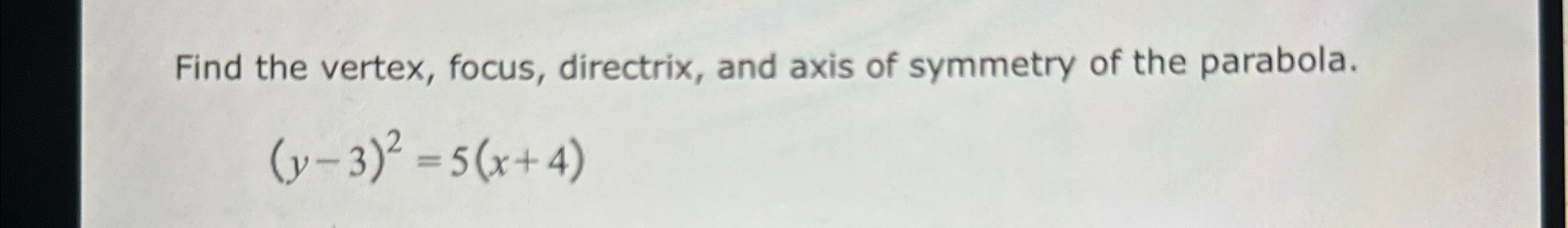 Solved Find the vertex, focus, directrix, and axis of | Chegg.com
