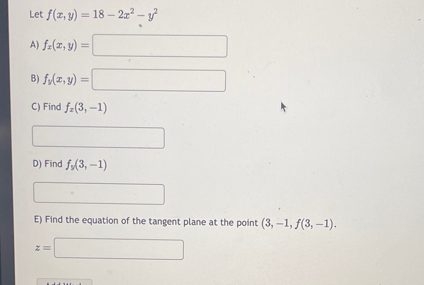 Solved Let f(x,y)=18-2x2-y2A) fx(x,y)=B) fy(x,y)=C) ﻿Find | Chegg.com