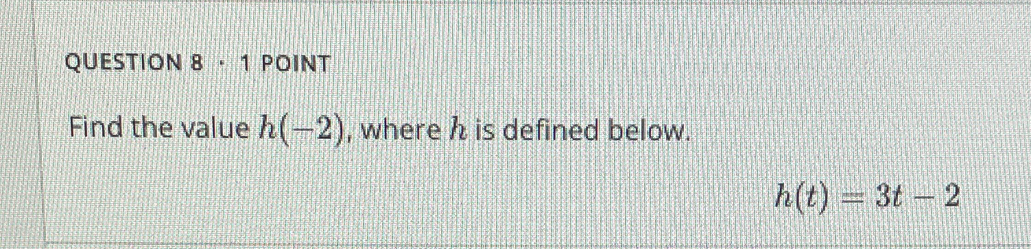 Solved QUESTION 8 - 1 ﻿POINTFind the value h(-2), ﻿where h | Chegg.com