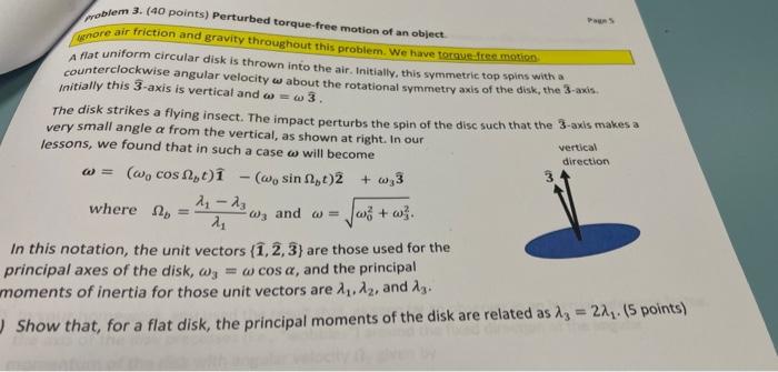 Solved problem 3. (40 points) Perturbed torque-free motion | Chegg.com