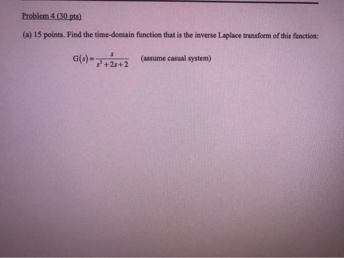 Solved Problem 4 (30 pts) (a) 15 points. Find the | Chegg.com