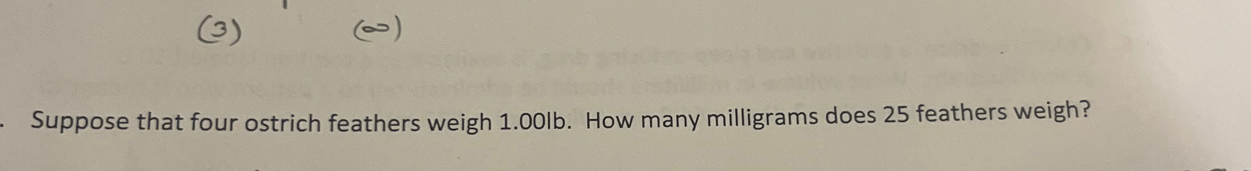Solved Suppose that four ostrich feathers weigh 1.00lb. ﻿How | Chegg.com
