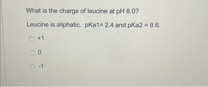 Solved What is the charge of valine at pH1.0 ? Valine is | Chegg.com