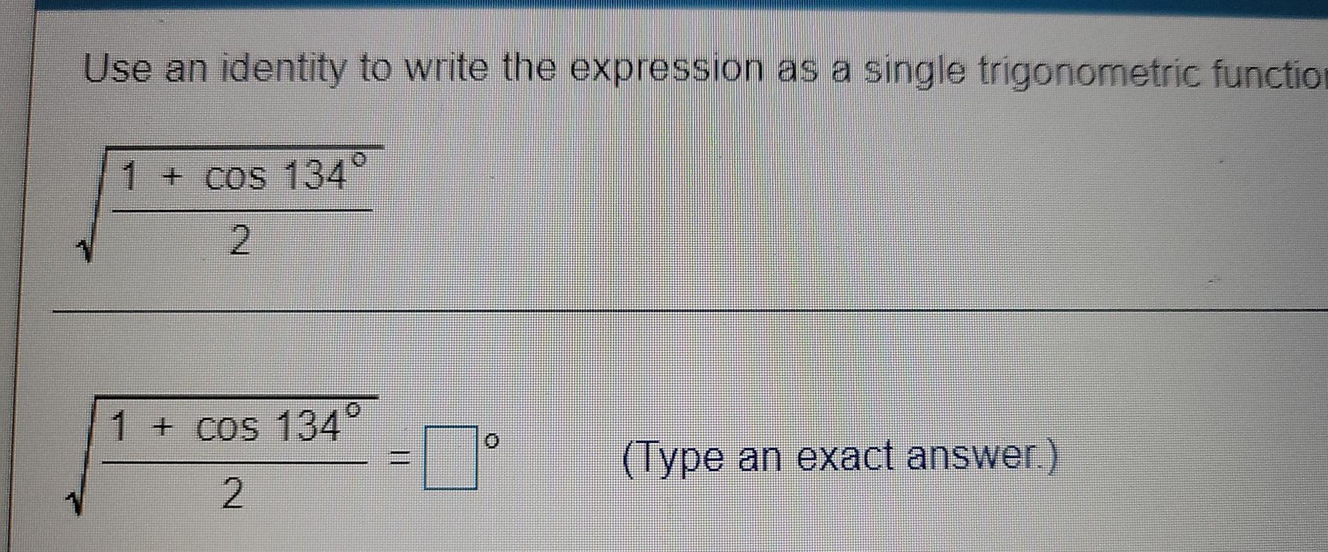 Solved Use an identity to write the expression as a single | Chegg.com