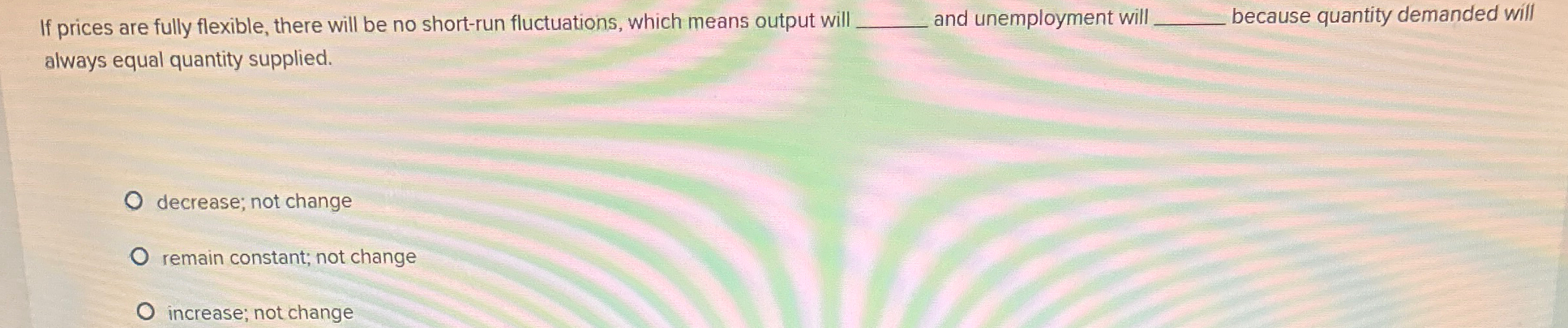 Solved If prices are fully flexible, there will be no | Chegg.com