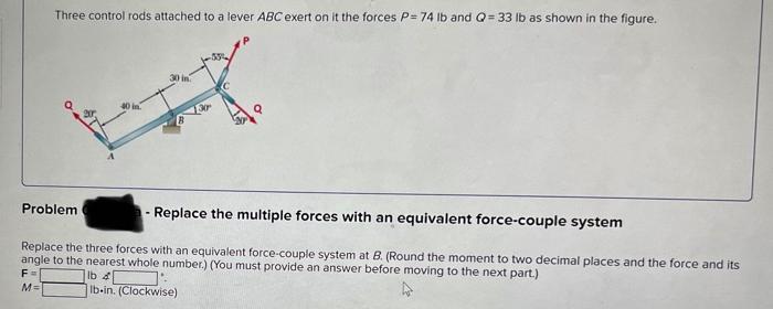 Solved Three control rods attached to a lever ABC exert on | Chegg.com