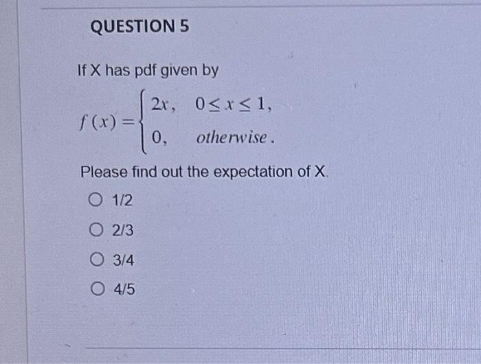 Solved If X has pdf given by f(x) = 2x, 0≤x≤ 1, 0, | Chegg.com