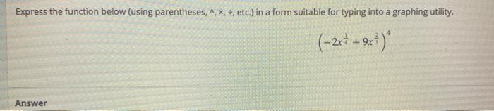 Express the function below (using parentheses, *, 4, | Chegg.com
