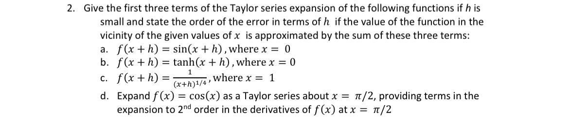 Solved Give the first three terms of the Taylor series | Chegg.com