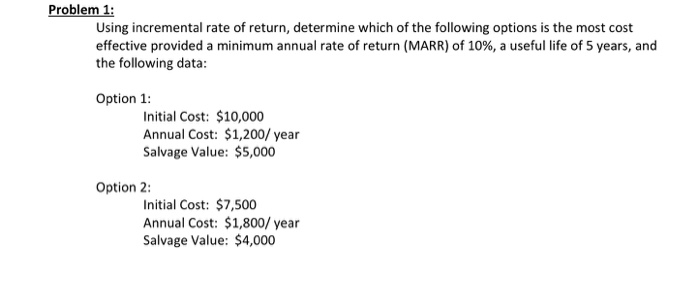 Solved Problem 1: Using incremental rate of return, | Chegg.com