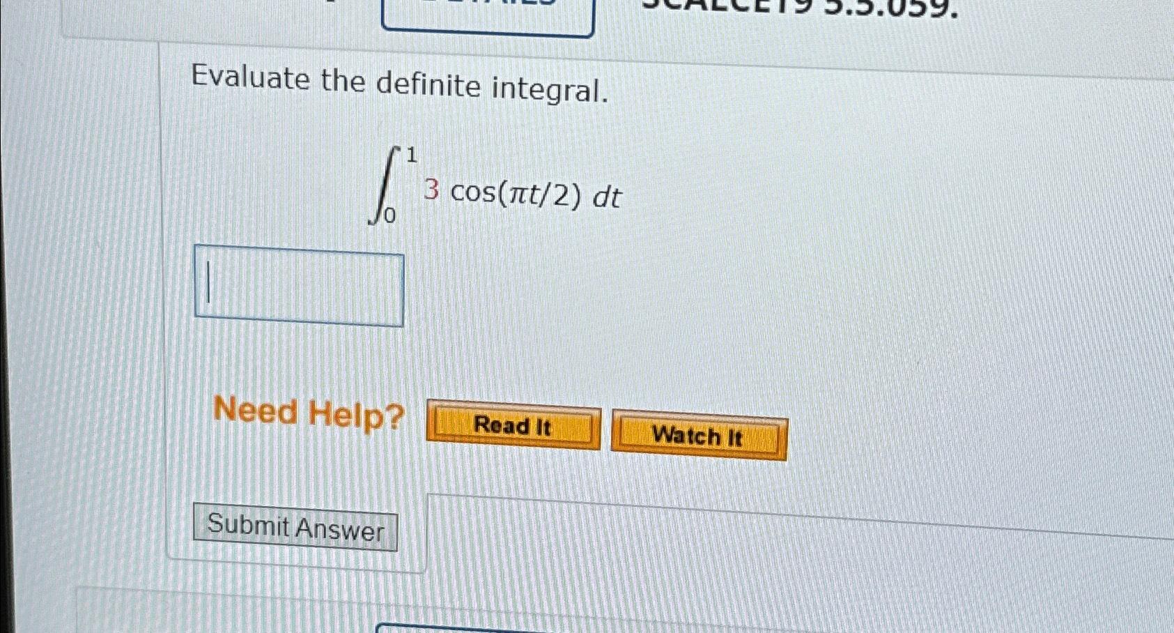 Solved Evaluate the definite integral.∫013cos(πt2)dtNeed | Chegg.com