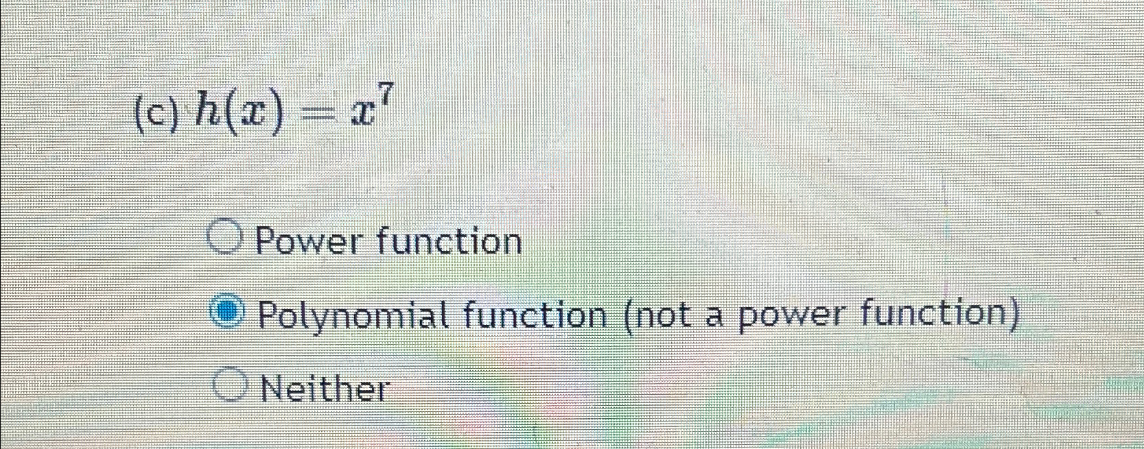 Solved (c) h(x)=x7Power functionPolynomial function (not a | Chegg.com