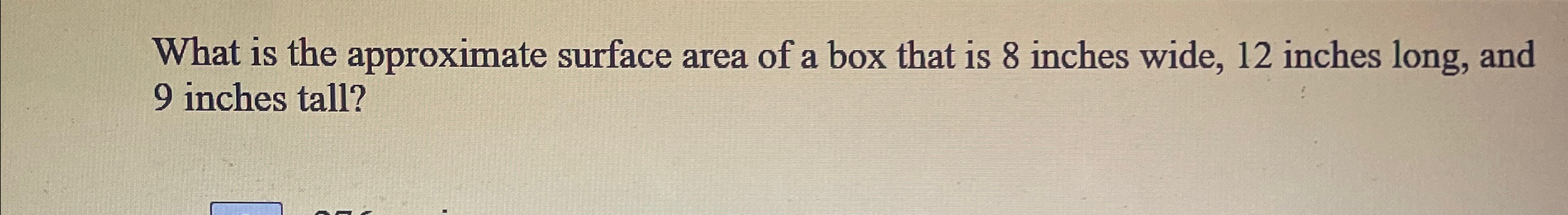 Solved What is the approximate surface area of a box that is | Chegg.com