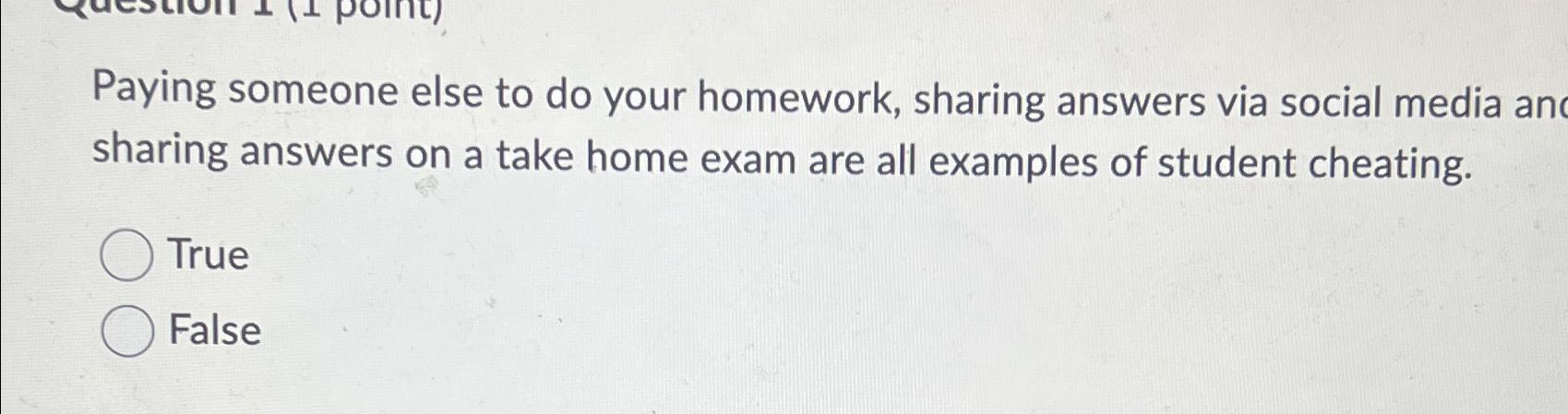 Solved Paying someone else to do your homework, sharing | Chegg.com