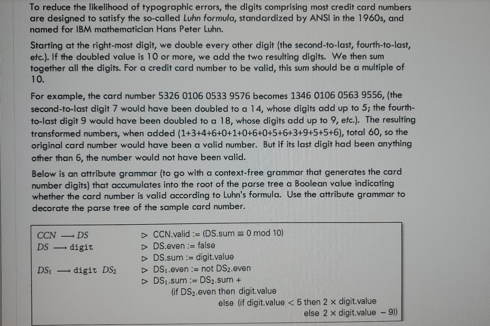 are designed to satisfy the so-called Luhn formula, | Chegg.com