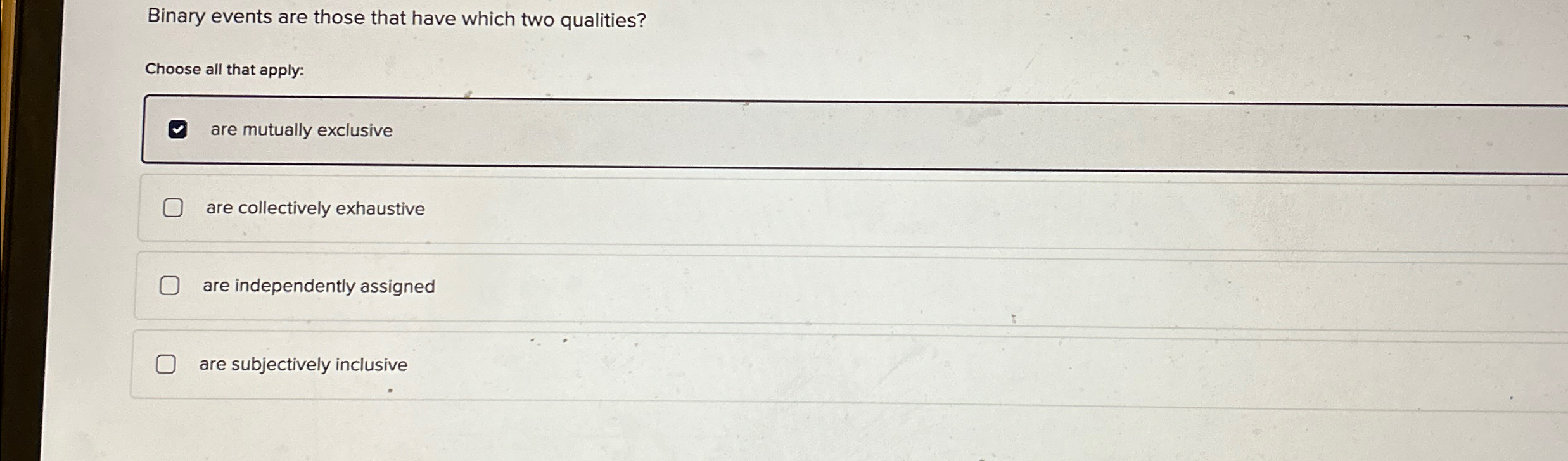 Solved Binary events are those that have which two | Chegg.com