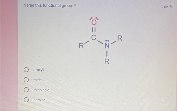 Solved Name this functional group. * nitroxyll amide amino | Chegg.com