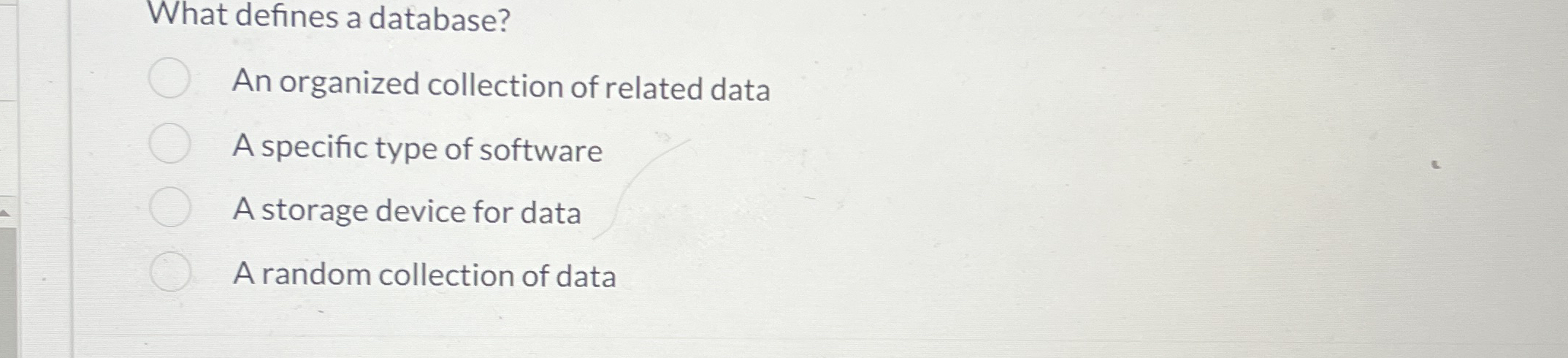 Solved What defines a database?An organized collection of | Chegg.com