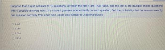 Solved Suppose that a quiz consists of 10 questions, of | Chegg.com