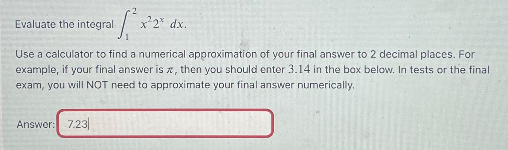Solved Evaluate the integral ∫12x22xdxUse a calculator to | Chegg.com