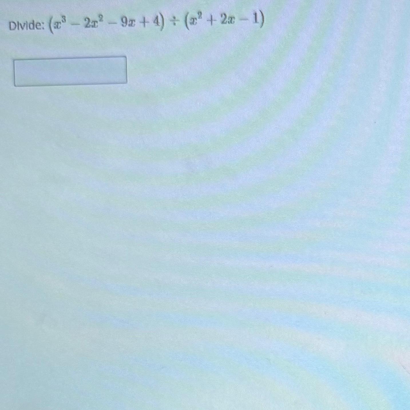 Solved Divide: (x3-2x2-9x+4)÷(x2+2x-1) | Chegg.com