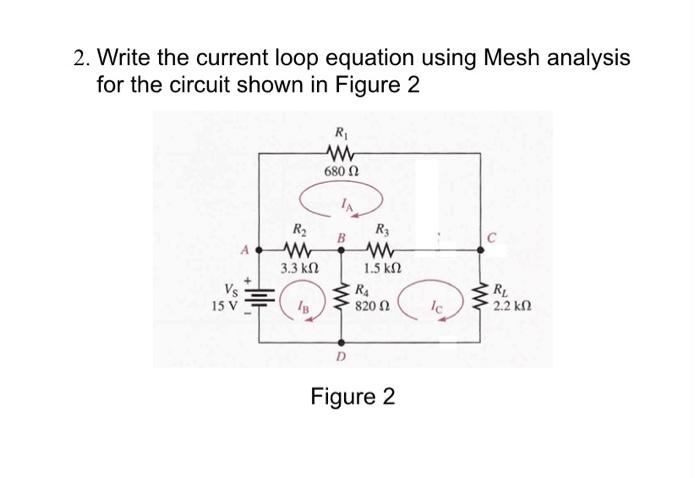 Solved 2. Write the current loop equation using Mesh | Chegg.com