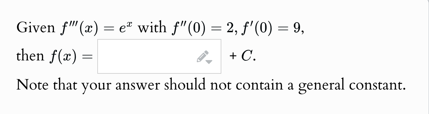 Solved Given f'''(x)=ex ﻿with f''(0)=2,f'(0)=9,then | Chegg.com