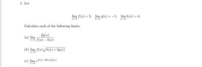 Solved 1. Let lim f(x) = 5, lim g(x) = -1, lim h(x) = 4. 2-1 | Chegg.com