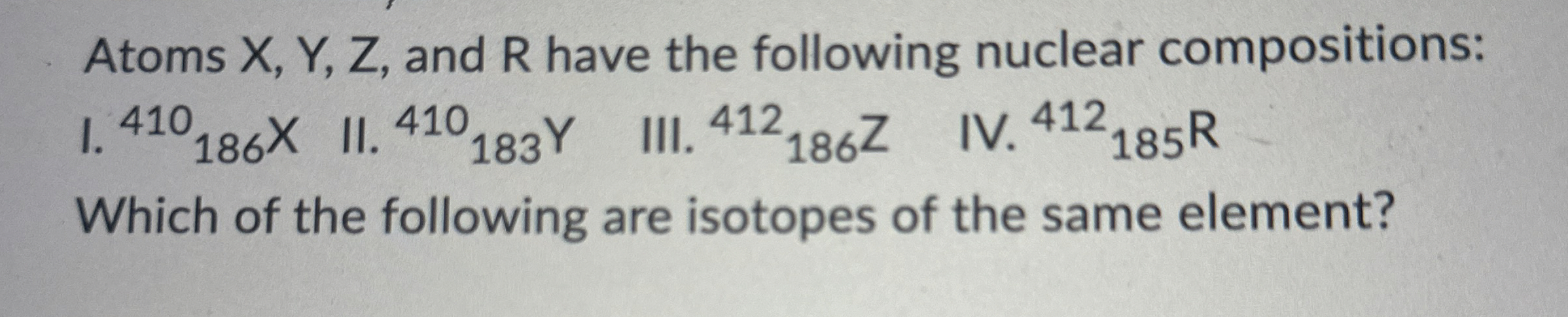 Solved Atoms x,Y,Z, ﻿and R ﻿have the following nuclear | Chegg.com