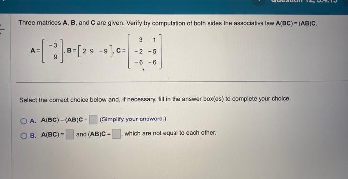 Solved Three matrices A,B, and C are given. Verify by | Chegg.com