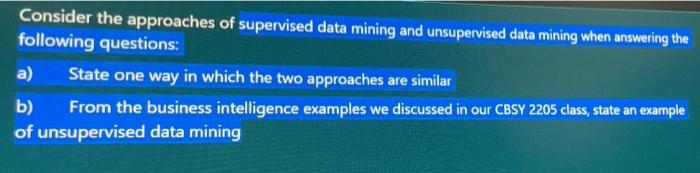 Consider The Approaches Of Supervised Data Mining And