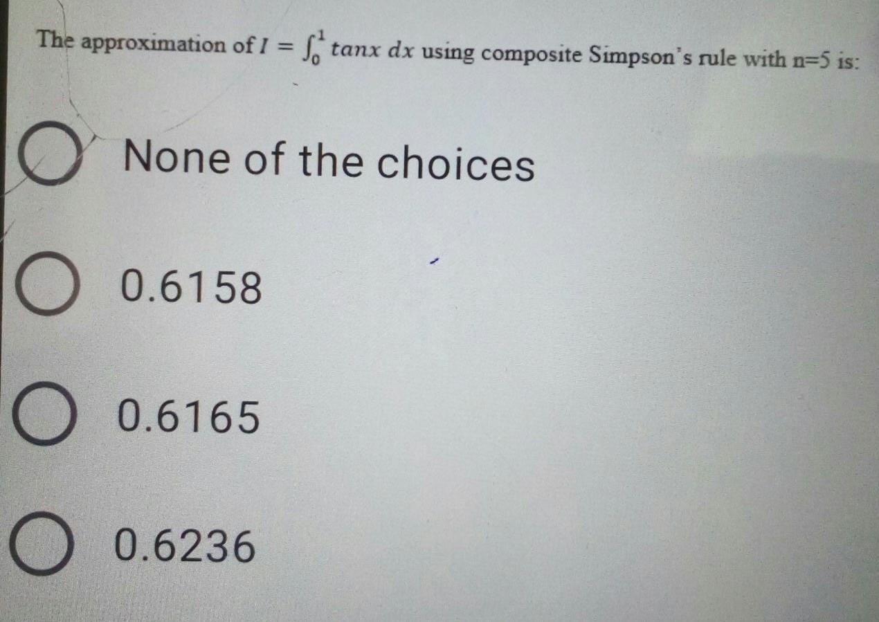 Solved The approximation of I = ES tanx dx using composite | Chegg.com