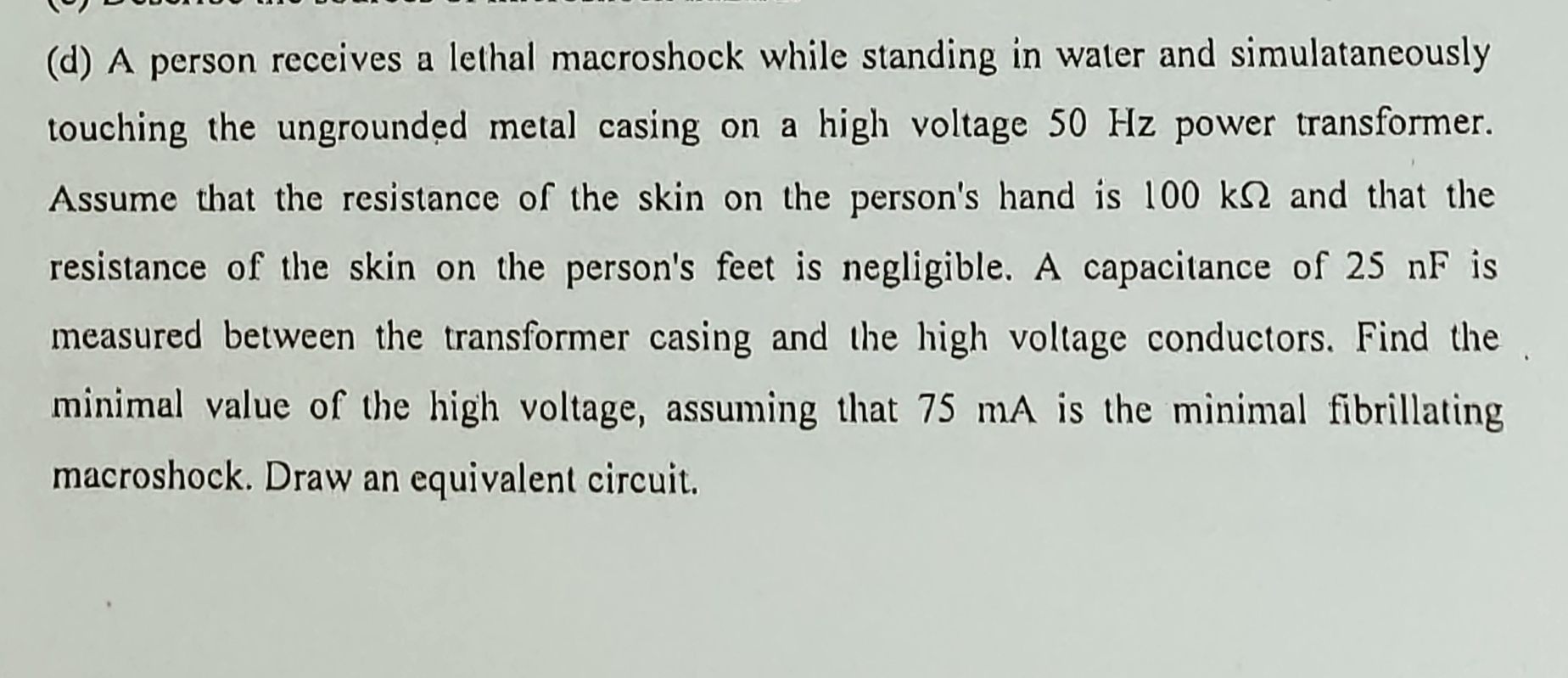 Solved (d) ﻿A person receives a lethal macroshock while | Chegg.com