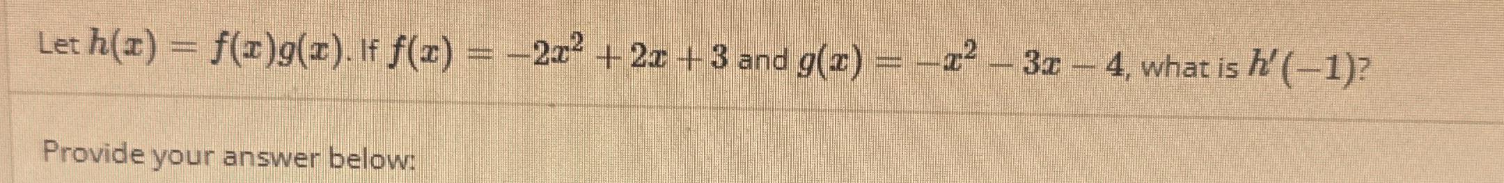 Solved Let H X F X G X ﻿if F X 2x2 2x 3 ﻿and