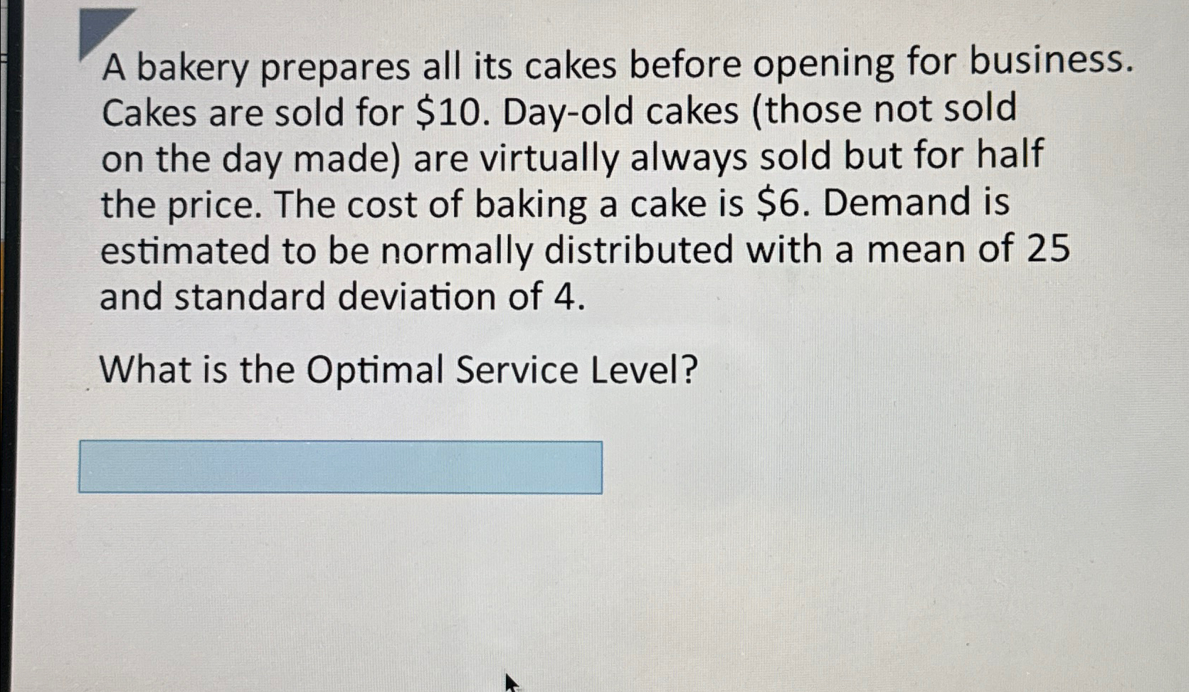 Solved A bakery prepares all its cakes before opening for | Chegg.com